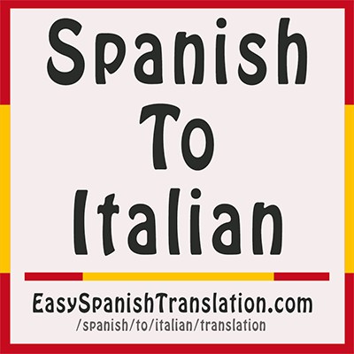 TRANSLATE Spanish to Italian for FREE - Powered by Google